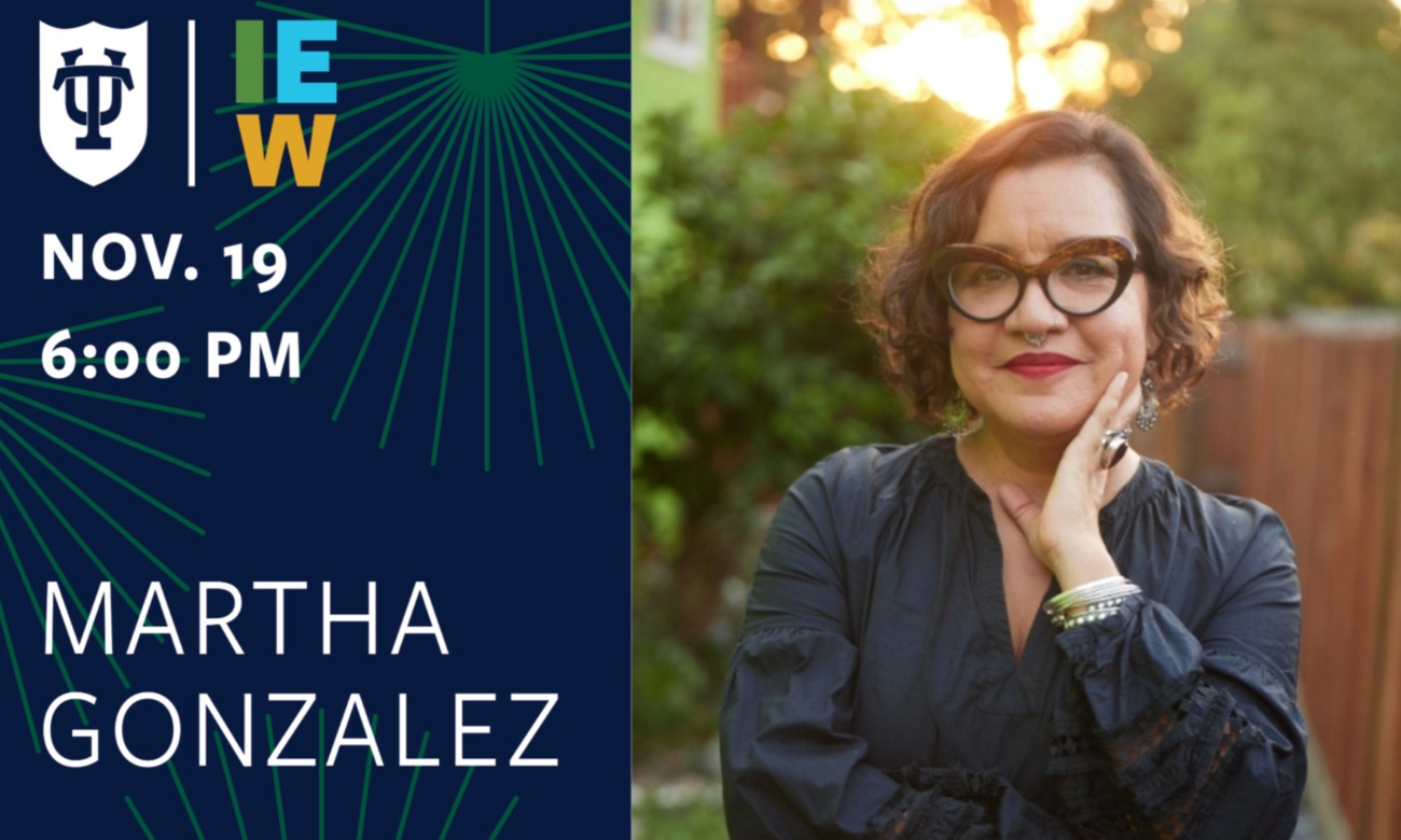 IEW '25 Keynote: Martha González | Tulane University Events