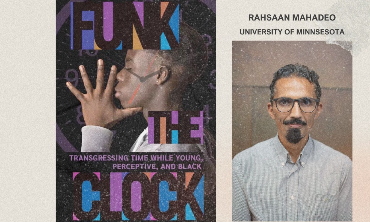 Sociology Colloquium, featuring Dr. Rahsaan Mahadeo: Funk the Clock ...